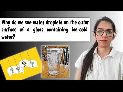 Why do we see water droplets on the outer surface of a glass containing ice-cold water? - YouTube