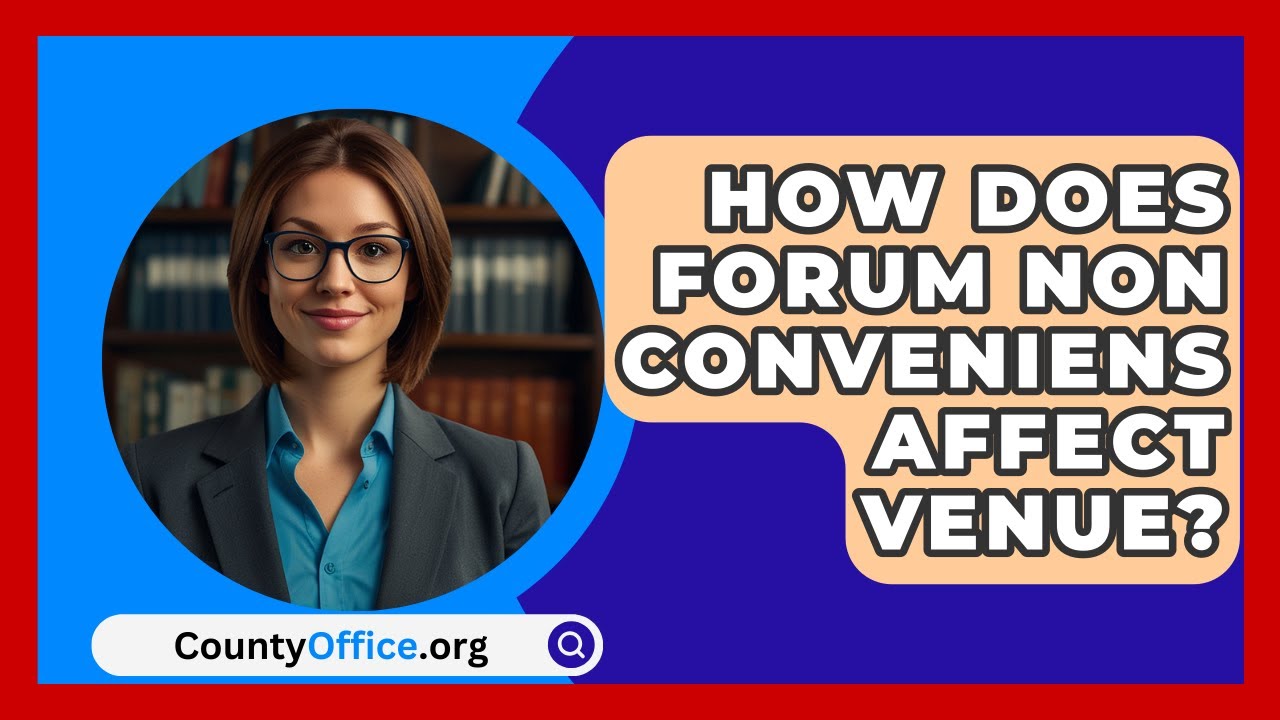 How Does Forum Non Conveniens Affect Venue? - CountyOffice.org - YouTube