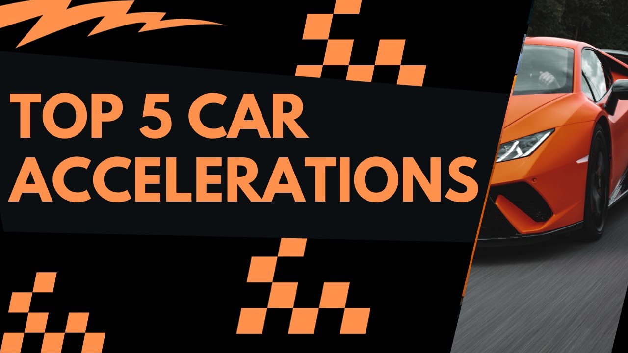 TOP 5 CAR ACCELERATIONS - YouTube