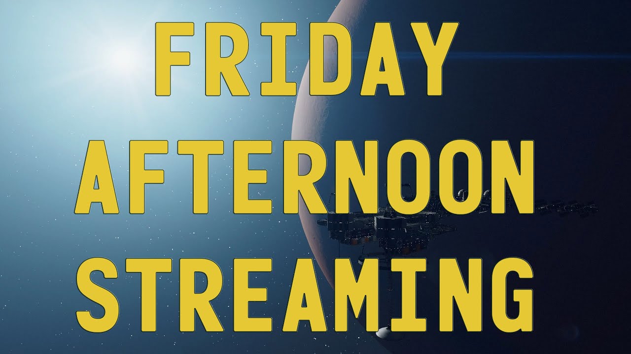 Friday Afternoon Streaming - 15 - YouTube