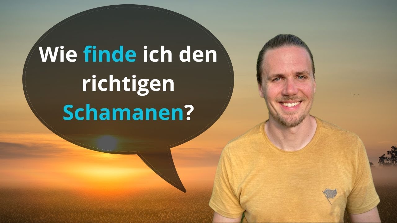 Wie finde ich den richtigen Schamanen? - YouTube