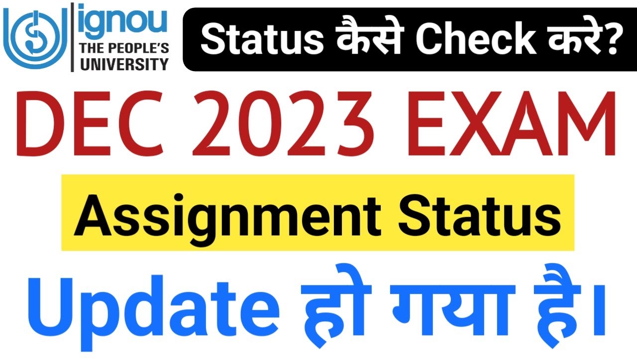 IGNOU Dec 2023 Exam Assignment Status Update हो गया है | IGNOU ...