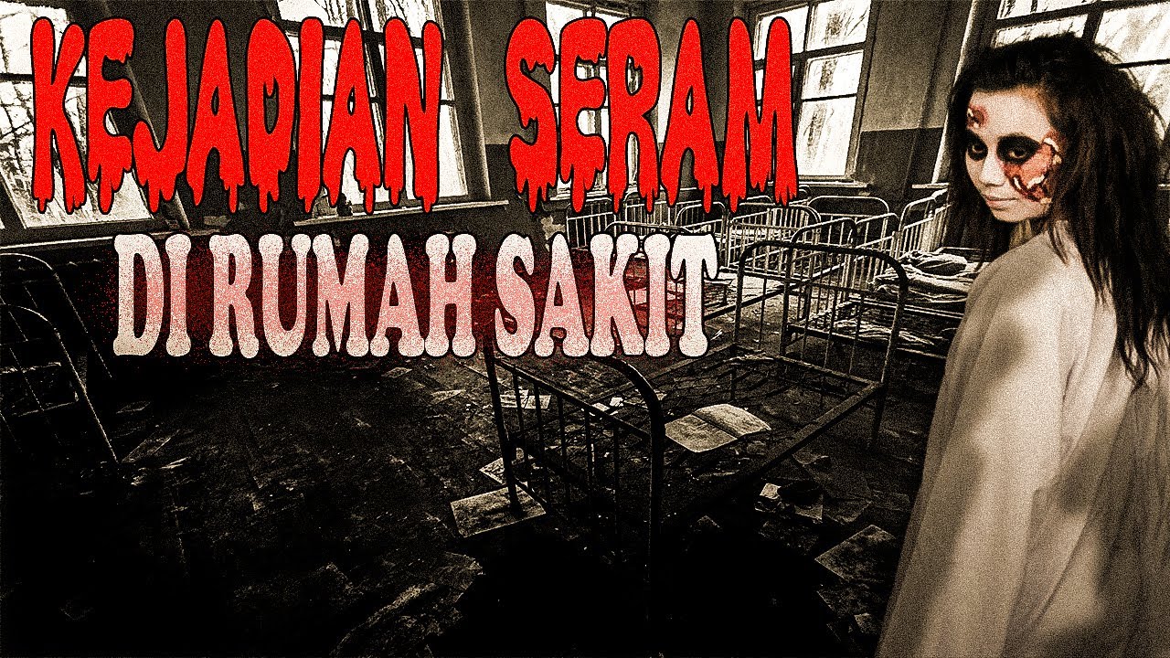 CERITA HOROR - KEJADIAN SERAM DI RUMAH SAKIT - KISAH HOROR - CERITA MISTIS - YouTube