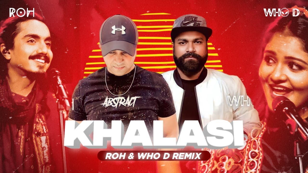 KHALASI REMIX - ROH & WHO D - YouTube
