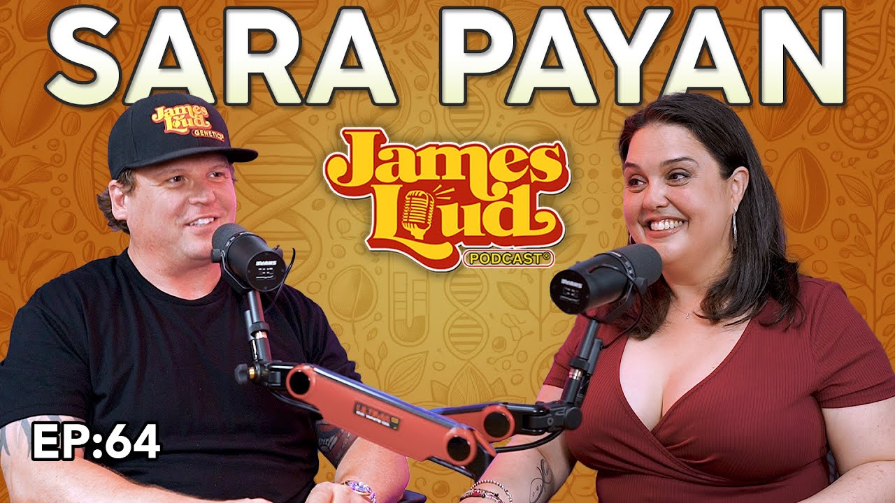 Sara Payan from "Planted with Sara Payan" | James Loud Podcast EP#64 ...