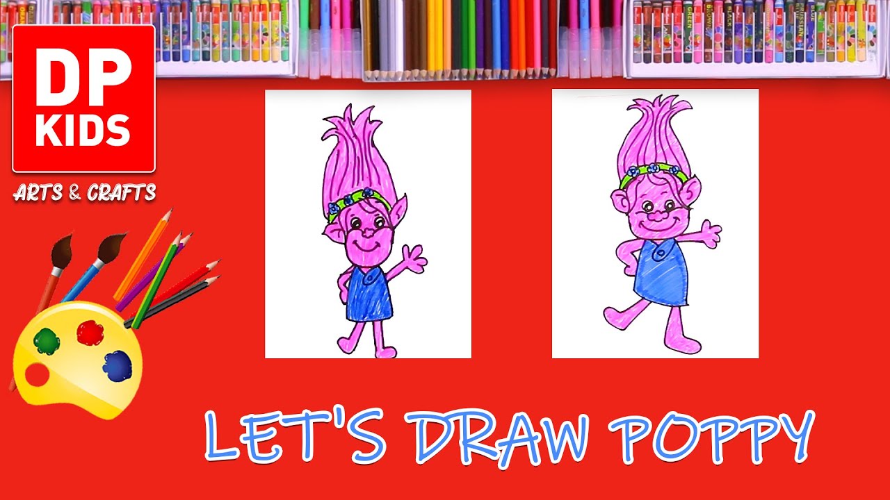 Let's draw Poppy - DP KIDS ARTS (94) - YouTube