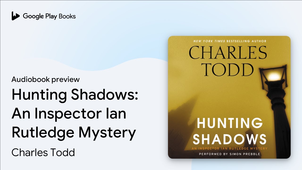 Hunting Shadows: An Inspector Ian Rutledge… by Charles Todd · Audiobook ...