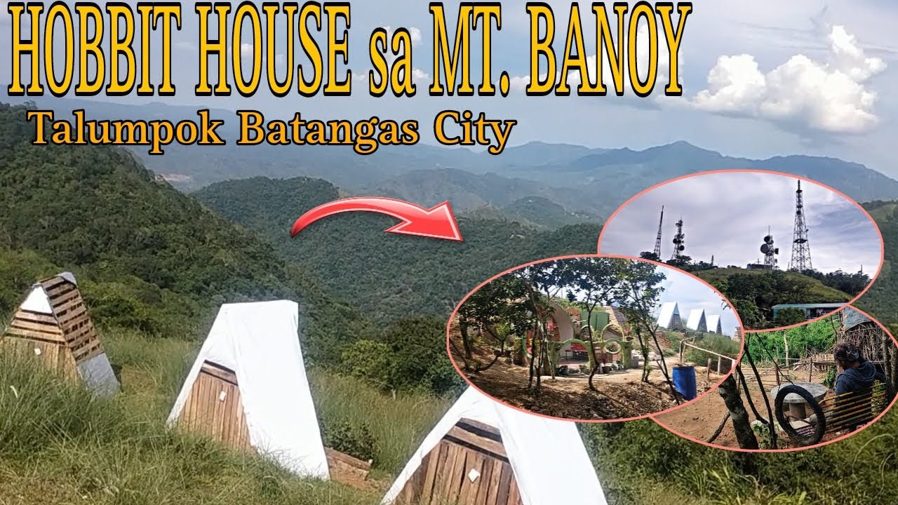 HOBBIT HOUSE SA MT. BANOY | BAGONG PASYALAN SA TALUMPOK BATANGAS CITY | Carlo's Vlog - YouTube