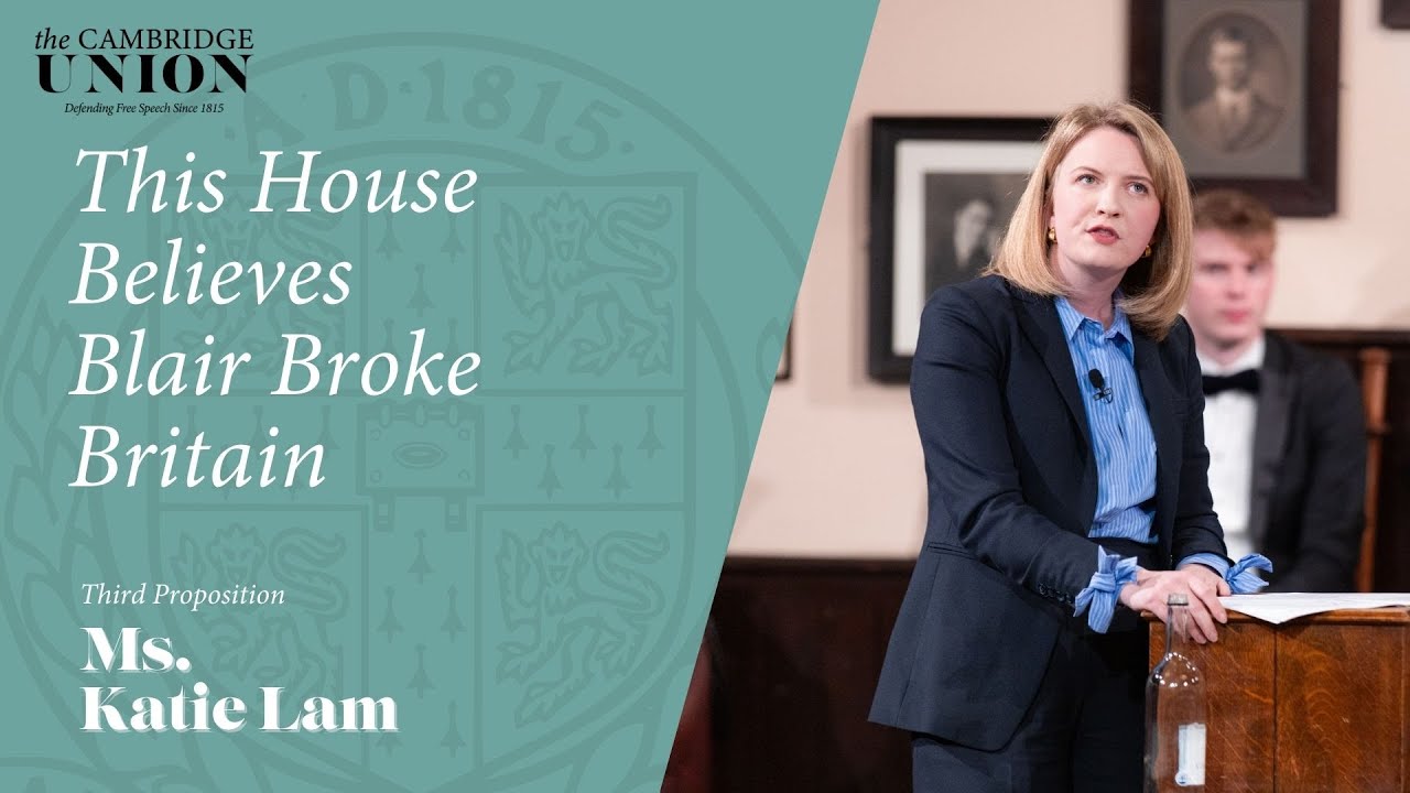 Ms. Katie Lam MP | This House Believes Blair Broke Britain | Cambridge ...