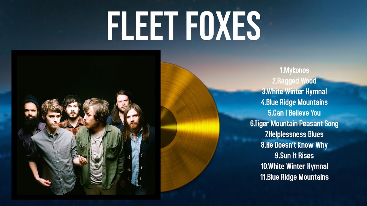 Best Songs of Fleet Foxes full album 2024 ~ Top 10 songs - YouTube