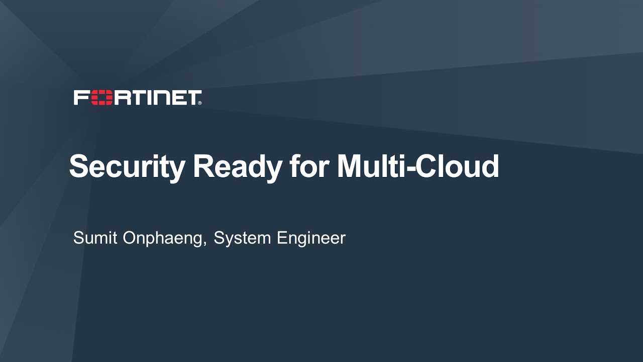 Fortinet Security Webinar Series EP #6 "Multi Cloud Security for Public ...
