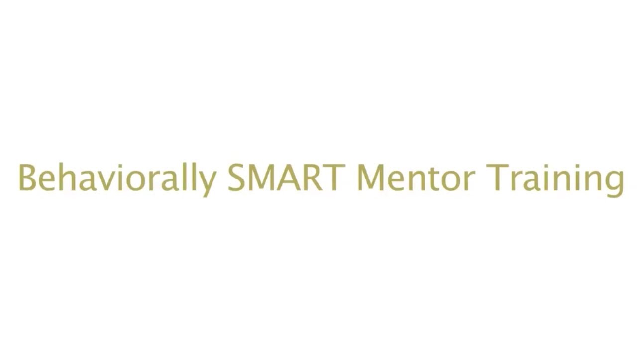 Behaviorally SMART Mentor Training - YouTube