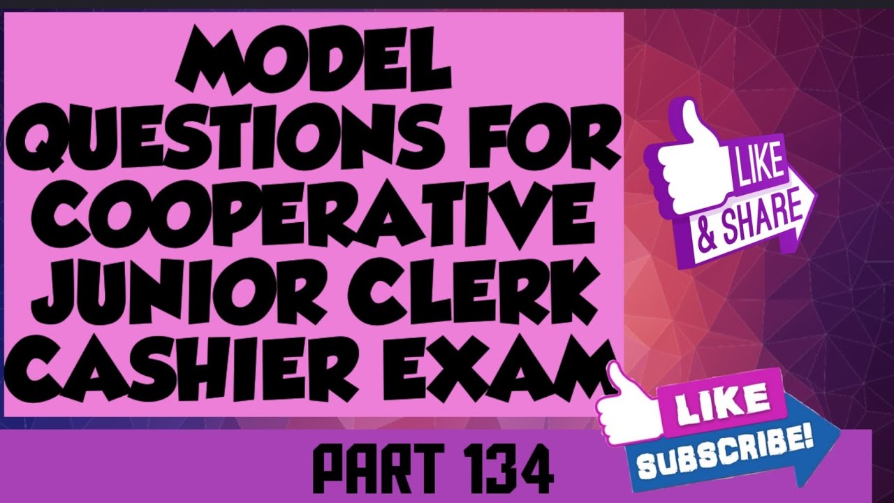 MODEL QUESTIONS FOR COOPERATIVE JUNIOR CLERK CASHIER EXAM/PRACTICE FOR ...