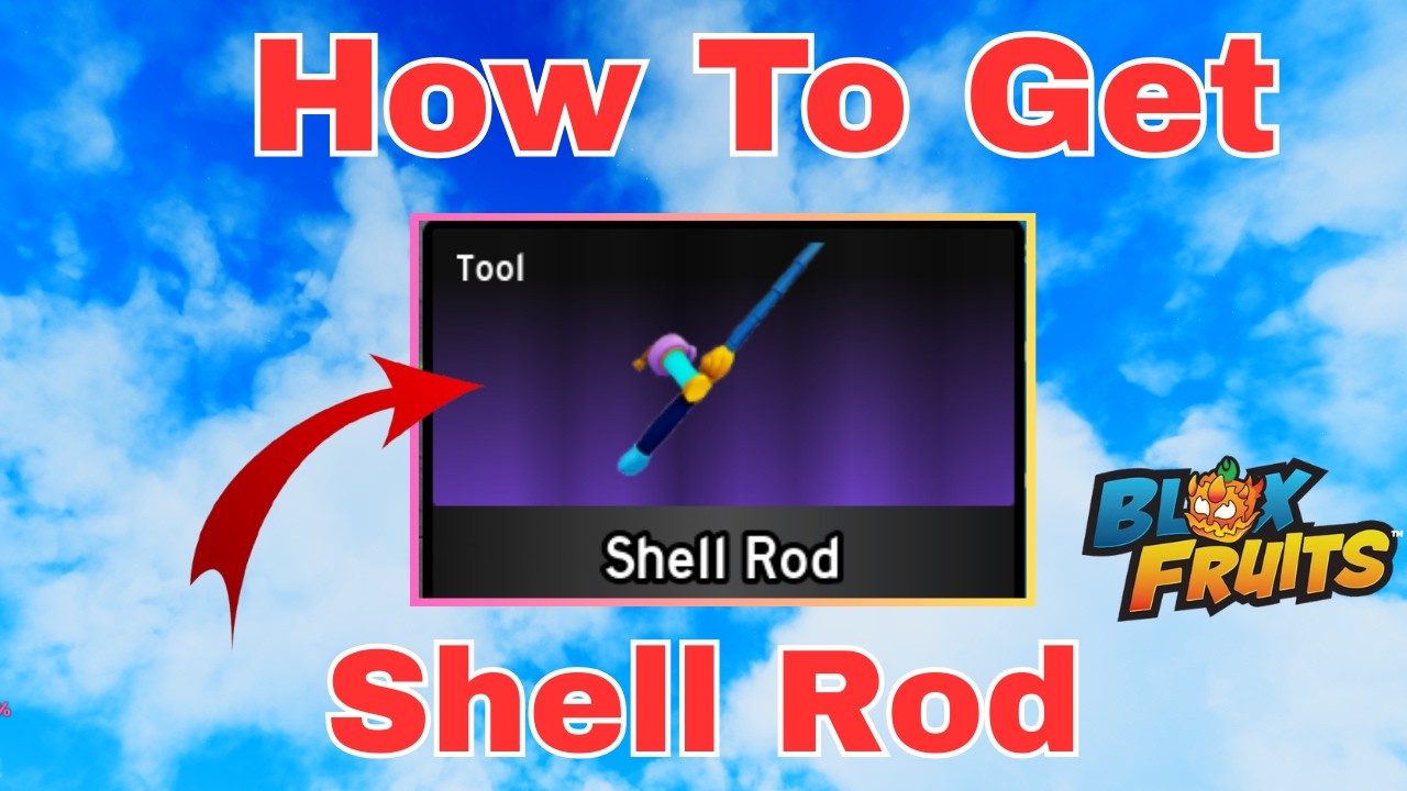 How To Get Shell Rod In Blox Fruits | How To Unlock Shell Rod In Blox ...