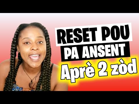 ► 3 RESET ou ka fè pou w pa (ANSENT) Aprè w finn fè Bagay.
