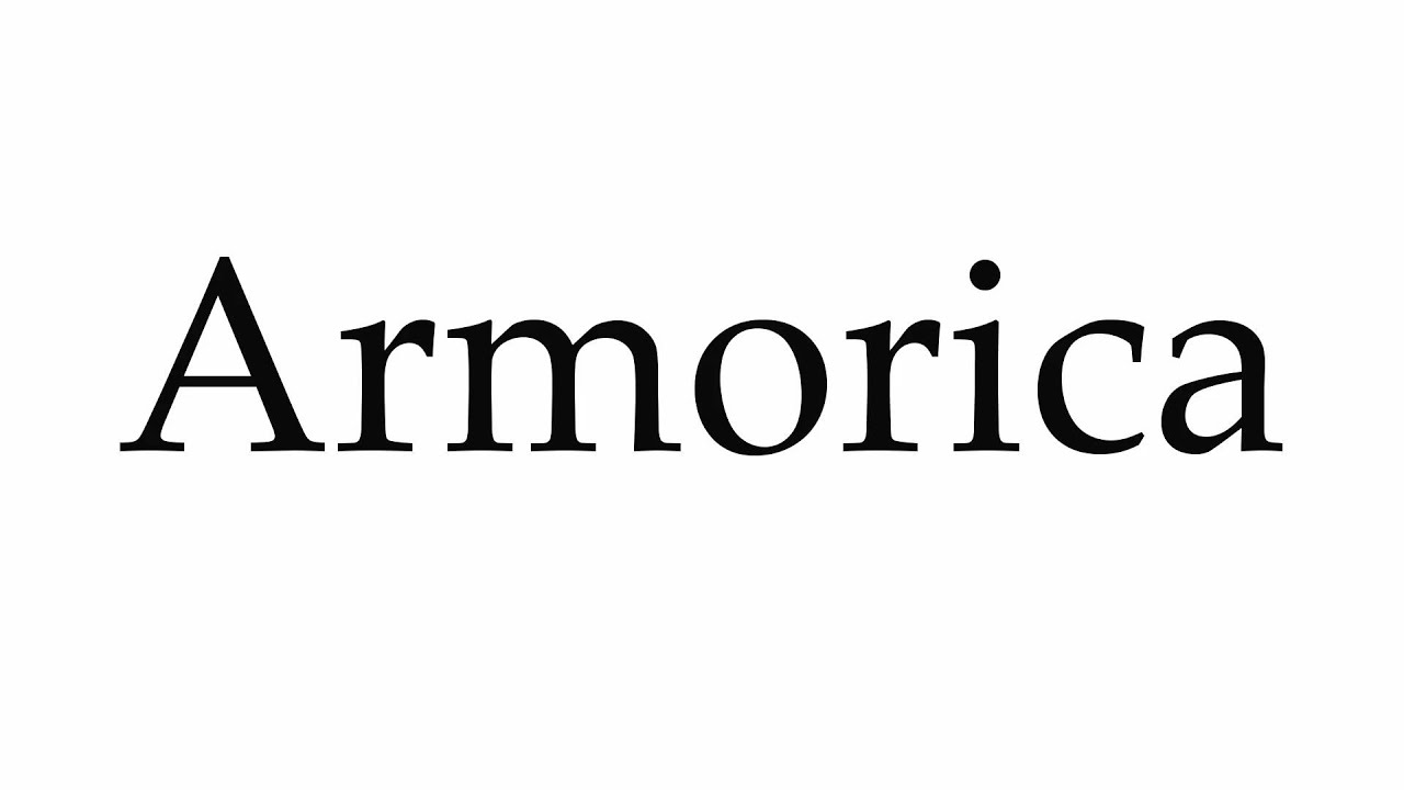 How to Pronounce Armorica - YouTube