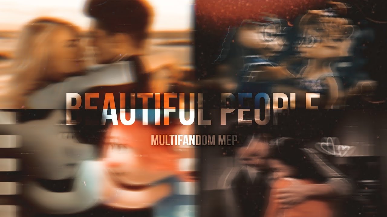 Beautiful People [ Multifandom MEP ] - YouTube