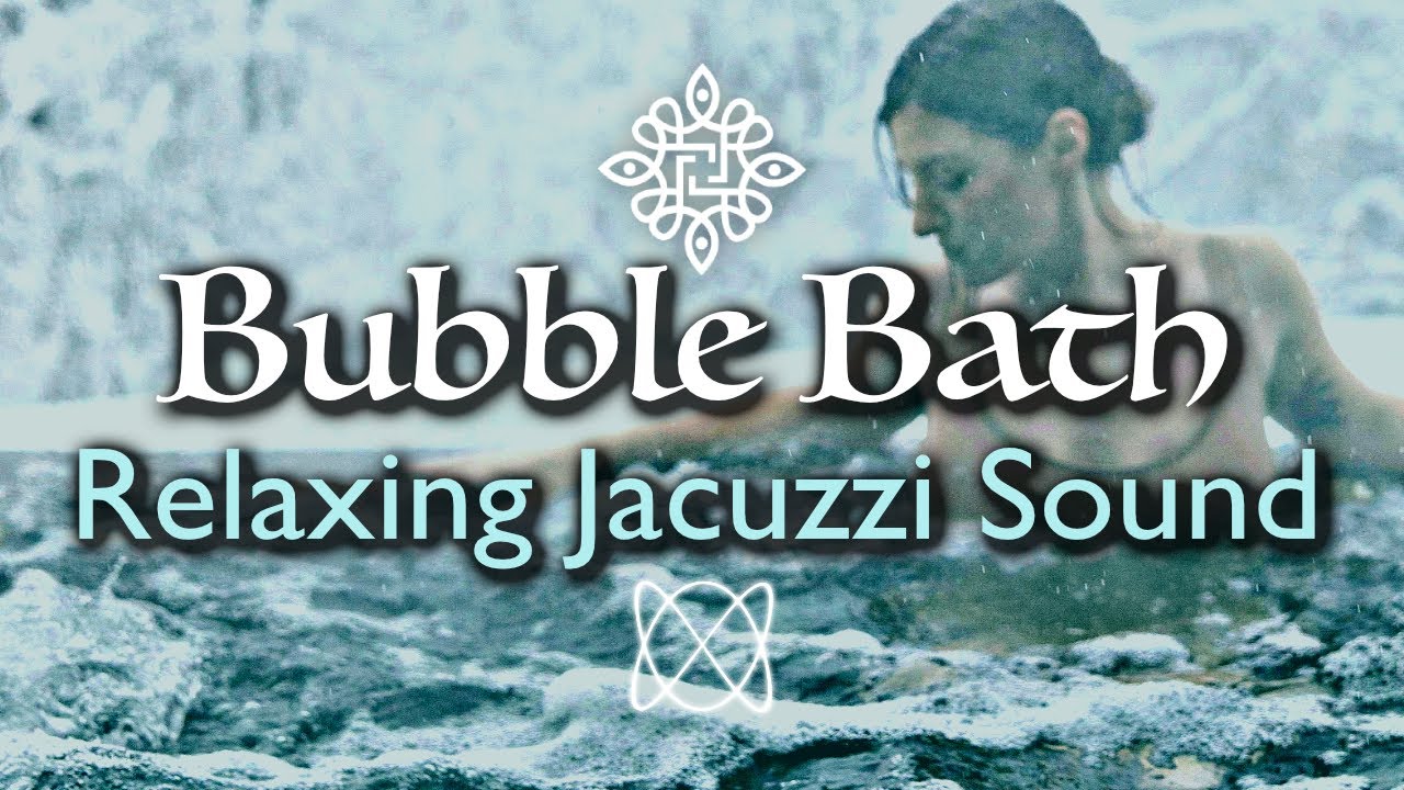 Bubbly Bath • RELAXING BATH SOUND 2H • Jacuzzi Noise, Relaxation, Chill ...