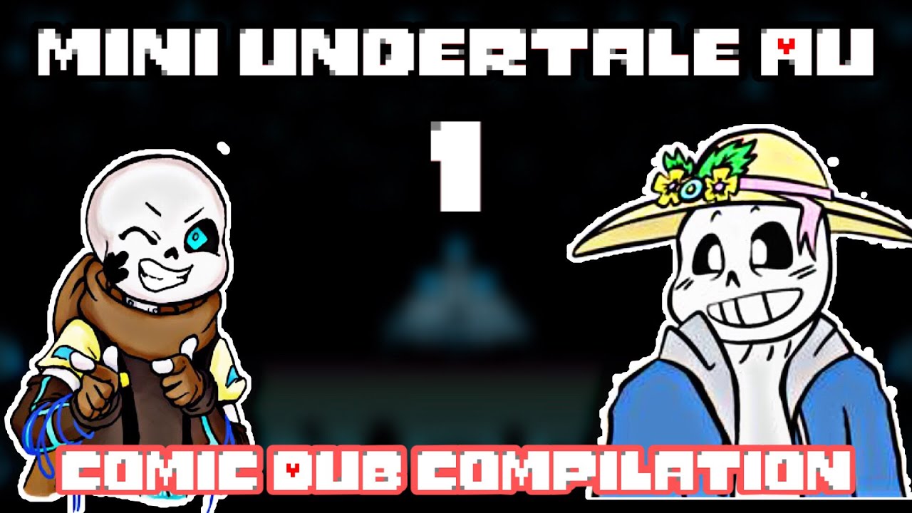 Mini Undertale AU Comic Dub Compilation 1! (Undertale Comic Dub) - YouTube