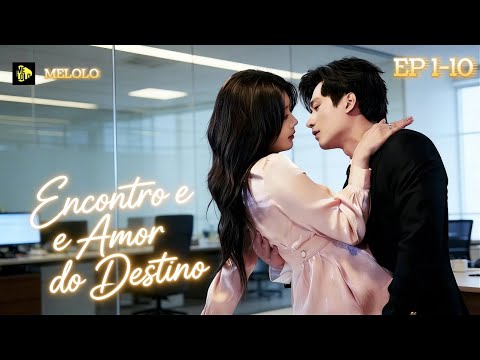 【Melolo】Encontro e Amor do Destino - Episódio 1 - 10