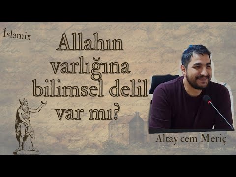 allahın varlığına bilimsel  delil var mı?