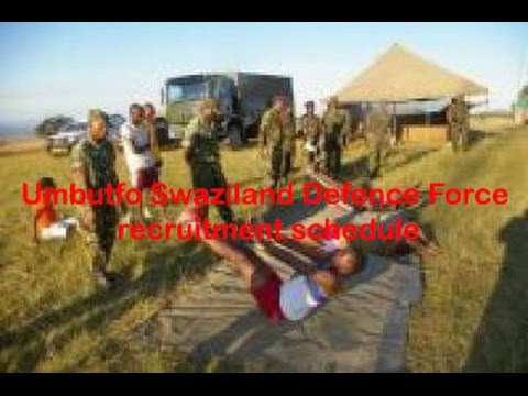 Umbutfo Swaziland Defence Force recruitment schedule - YouTube