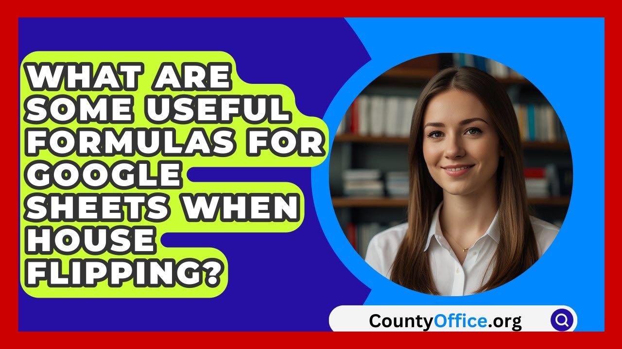 What Are Some Useful Formulas For Google Sheets When House Flipping ...