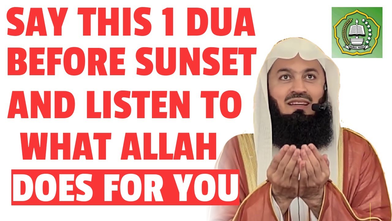 Say this 1 Dua before sunset & listen to what Allah does for you ...