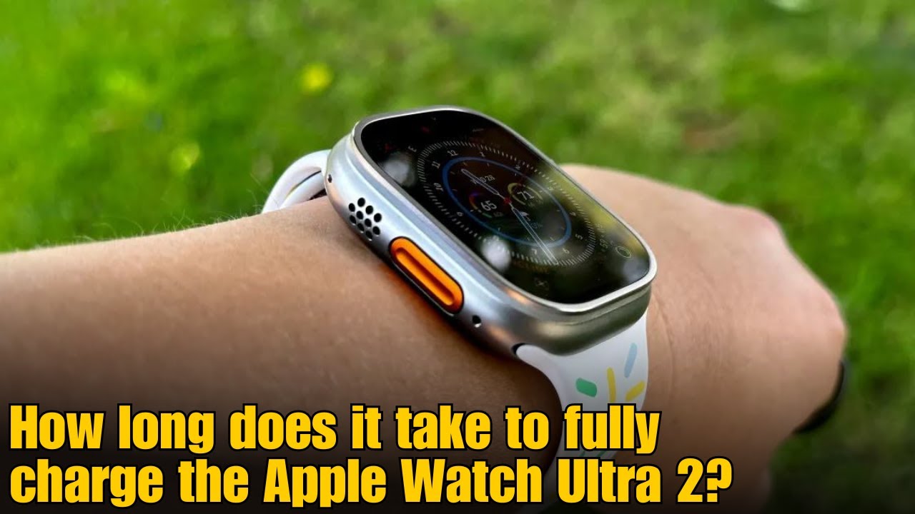 How long does it take to fully charge the Apple Watch Ultra 2? - YouTube