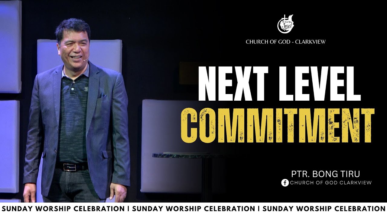 Next Level Commitment | Ptr. Bong Tiru - YouTube