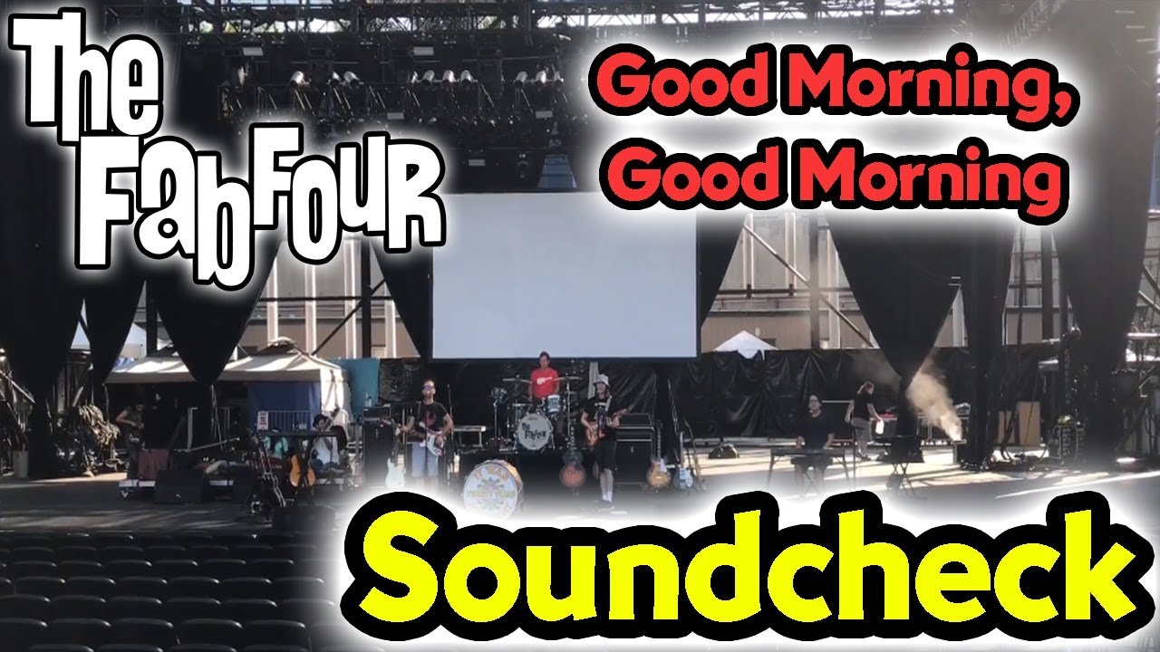 The Fab Four - Good Morning, Good Morning (Soundcheck) - YouTube