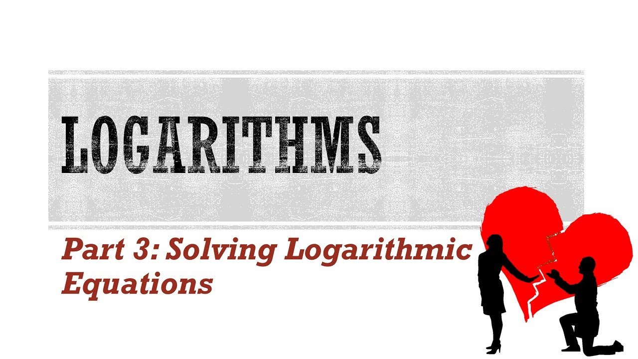 Logarithms 3: Solving Logarithmic Equations - YouTube