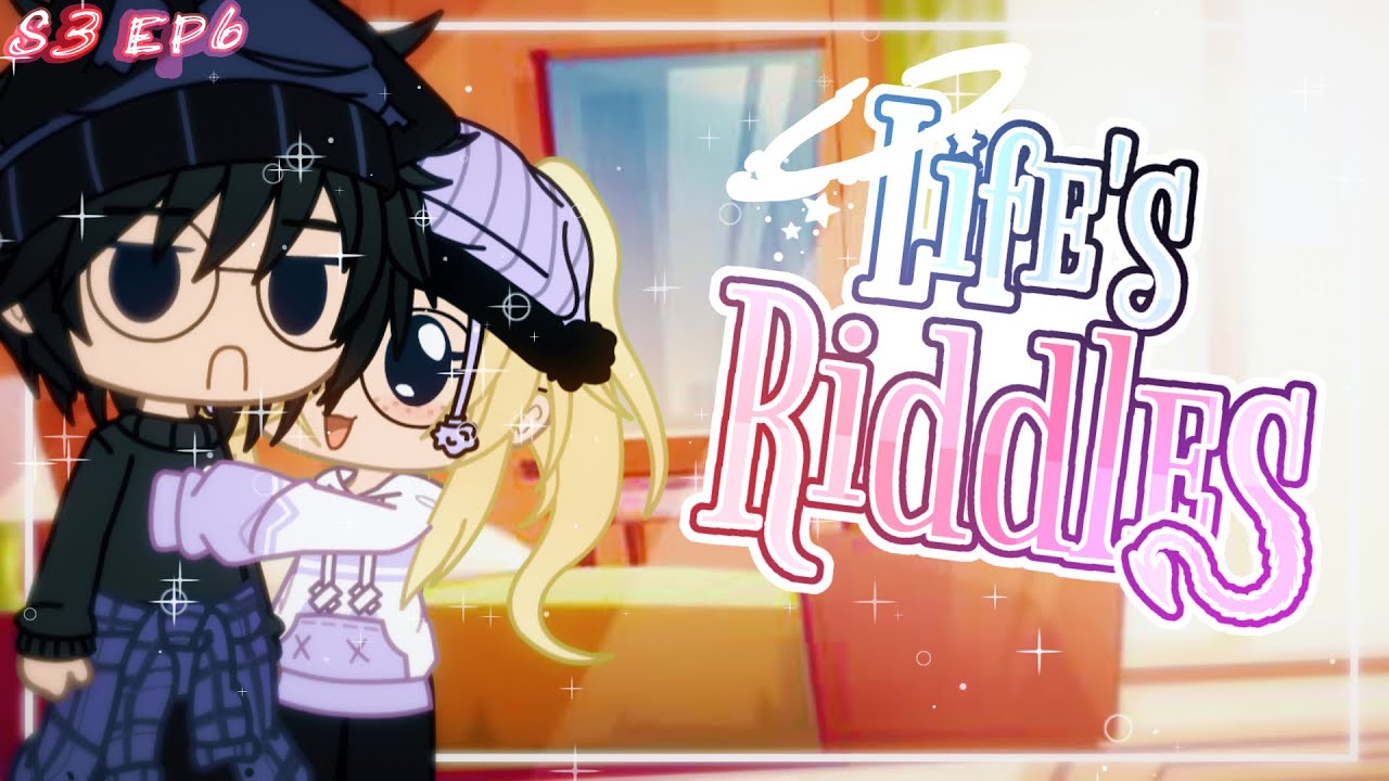 Life's Riddles || (S3 Ep6) || Gacha Club Series || - YouTube