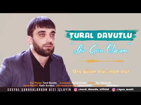 Tural Davutlu   Bir Gün Öləcəm 2019