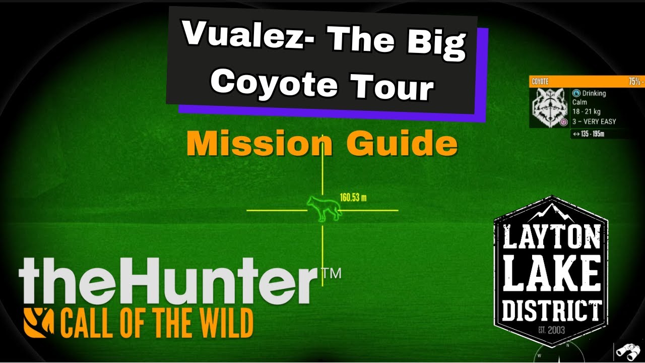 "Vualez- The Big Coyote Tour" Mission Guide/ theHunter: Call of the ...