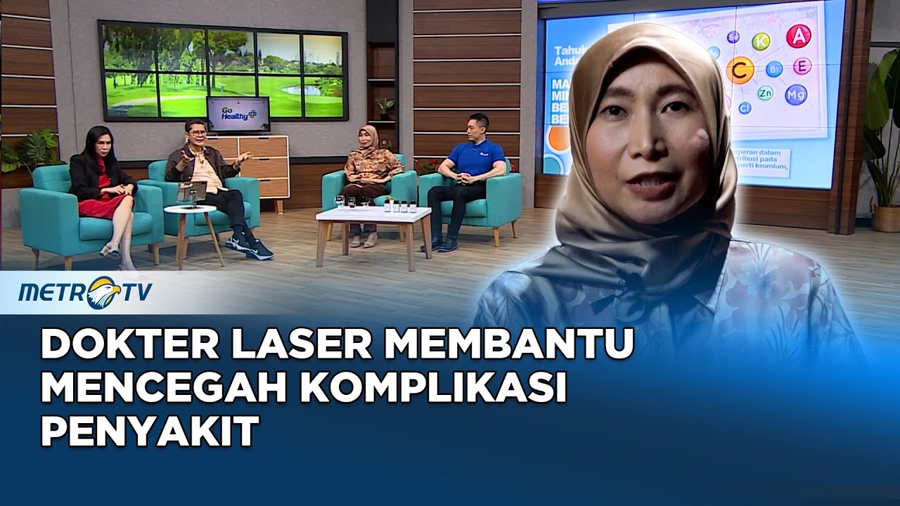 Go Healthy - Dokter Laser Membantu Mencegah Komplikasi Penyakit - YouTube