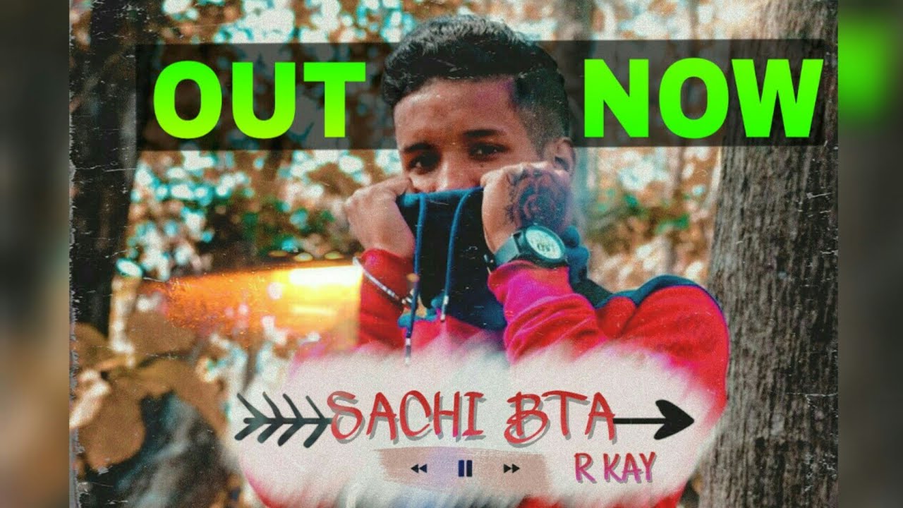 Sachi bta || R kay || love rap song 2020 || - YouTube