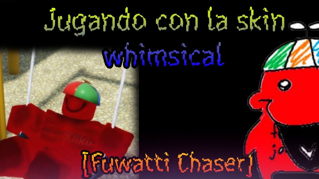 Jugando con la skin whimsical [Fuwatti Chaser] - YouTube