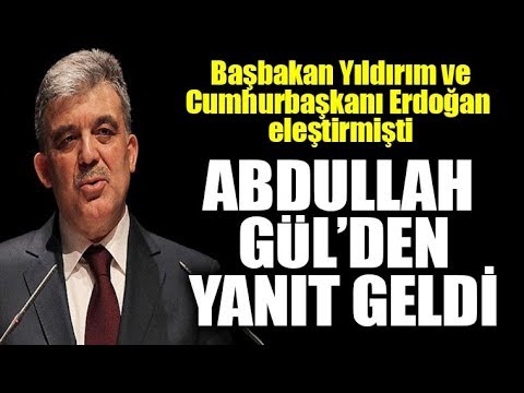 Abdullah Gül’den Erdoğan ve Binali Yıldırım’ın eleştirilerine yanıt