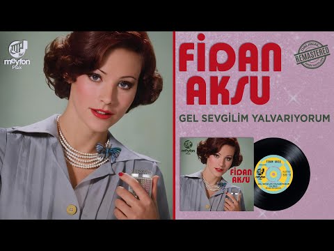 Fidan Aksu - Gel Sevgilim Yalvarıyorum