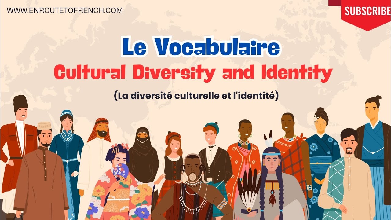 French Vocabulary - Cultural Diversity & Identity- La diversité ...