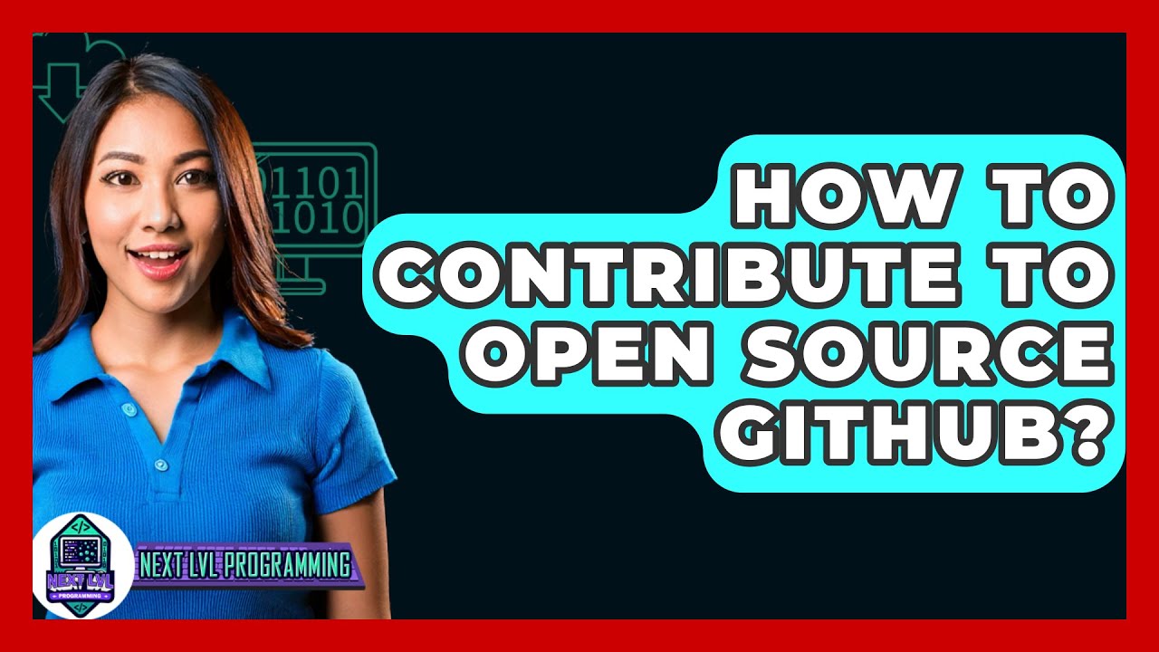 How To Contribute To Open Source Github Next Lvl Programming Youtube