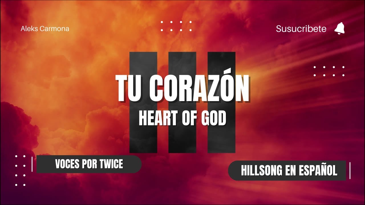 Tu Corazón - Hillsong en español (Letra en español) - YouTube