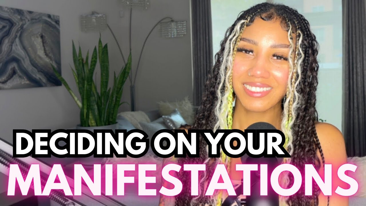 What it means when someone says to just decide on your manifestations ...