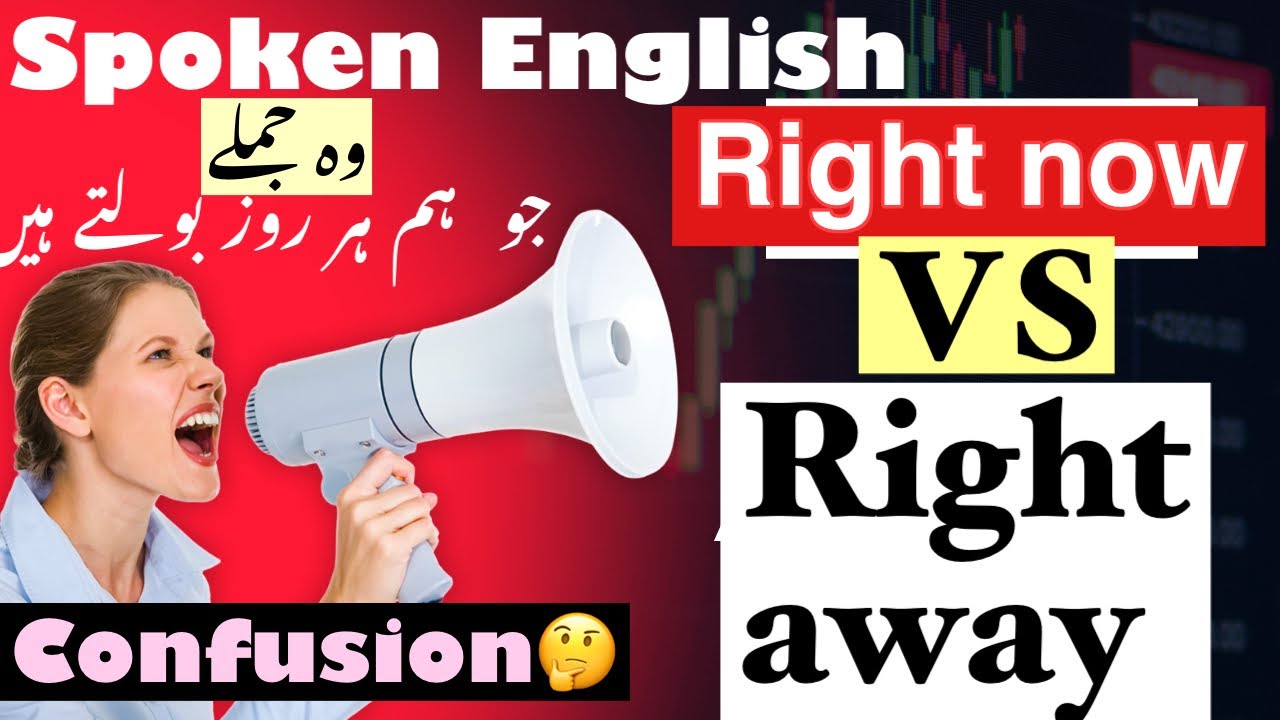Speak like a native || explanation of “Right Now” n “Right Away ...