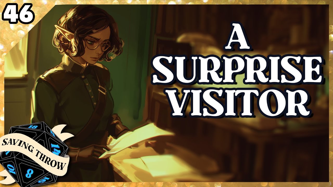 Saving Throw | Actual Play DnD Show Episode 46 - A Surprise Visitor ...