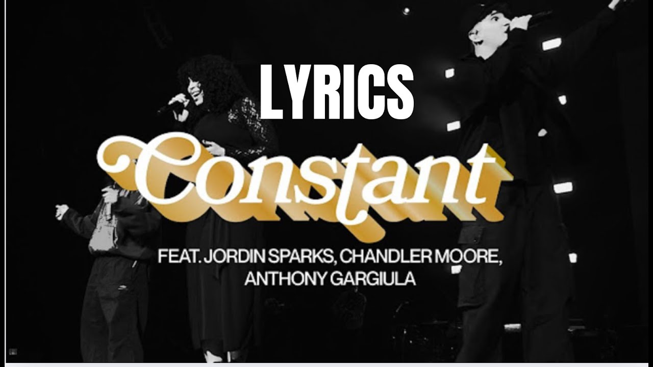 Constant (Live at maverick city)|LYRICS| (Jordan Sparks, Anthony ...