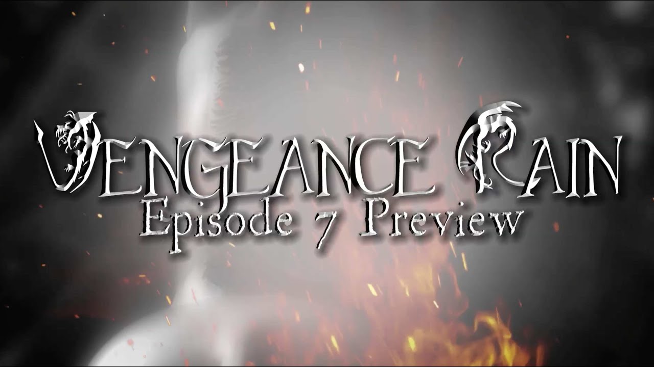 Vengeance Rain [Episode 7 Preview] "Rat Of A Felkin" - YouTube