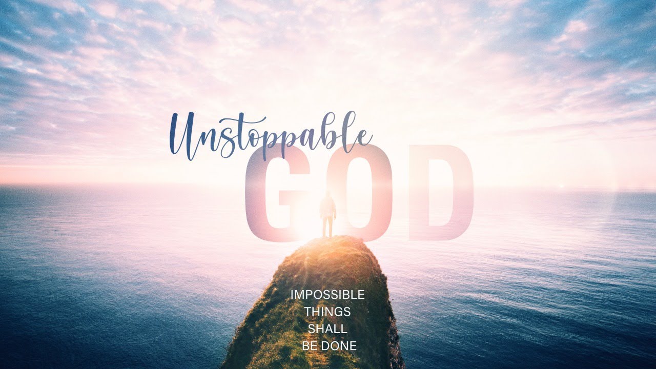 Unstoppable God Part 2 - YouTube