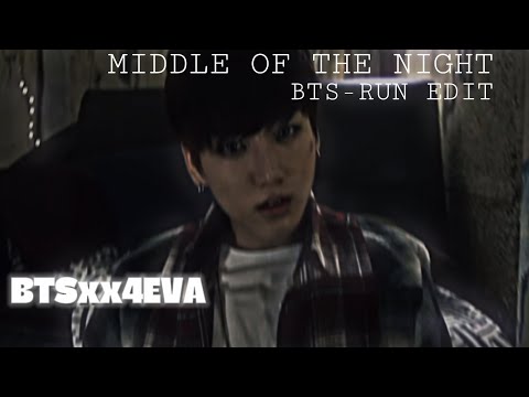 MIDDLE OF THE NIGHT || BTS-RUN EDIT || BTSxx4EVA